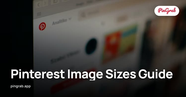 Pinterest Image Sizes Guide (2026) — Pin, Board, Profile Dimensions
